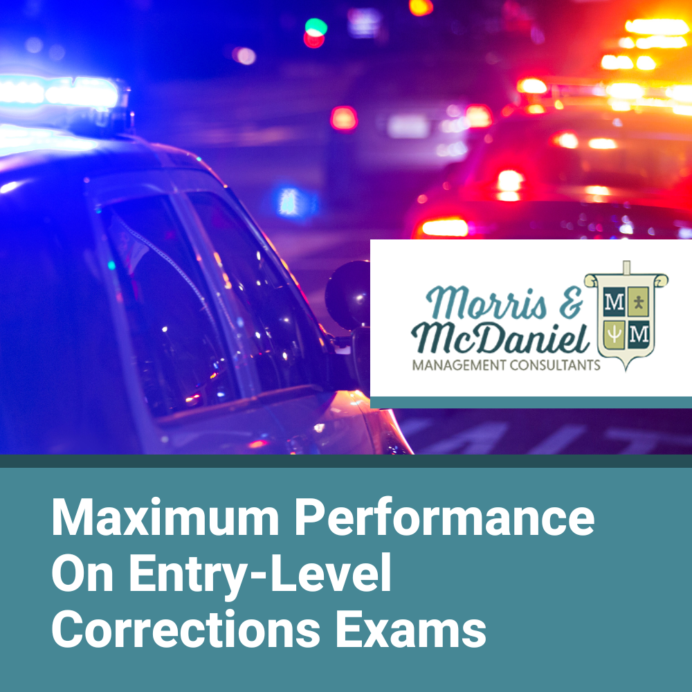 Maximum Performance On Entry-Level Corrections Exams – Morris and McDaniel