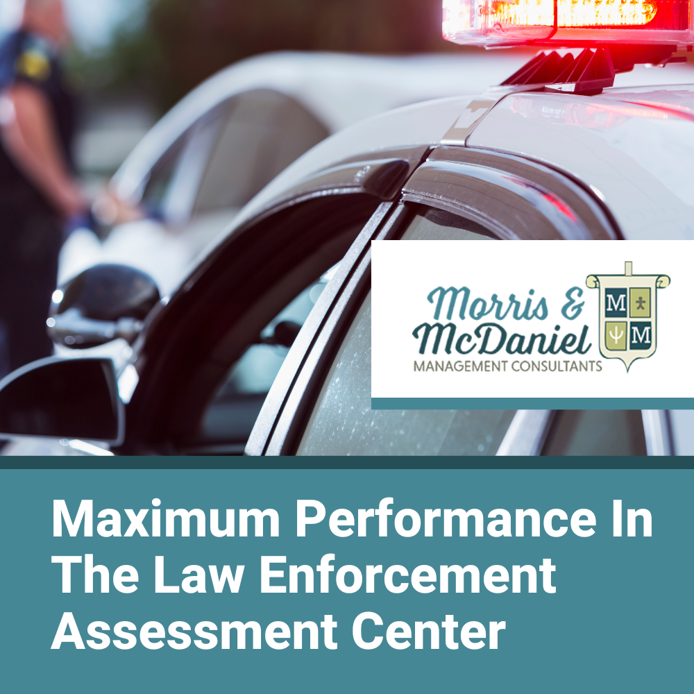 Maximum Performance In The Law Enforcement Assessment Center – Morris ...