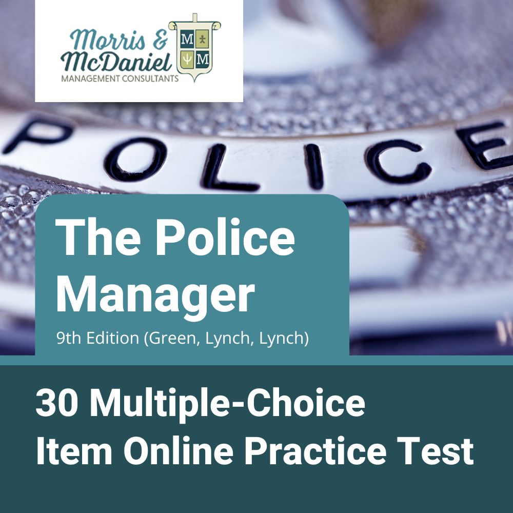 The Police Manager 9th Edition Practice Test – Morris and McDaniel